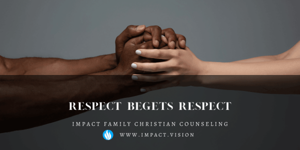 Respect Begets Respect